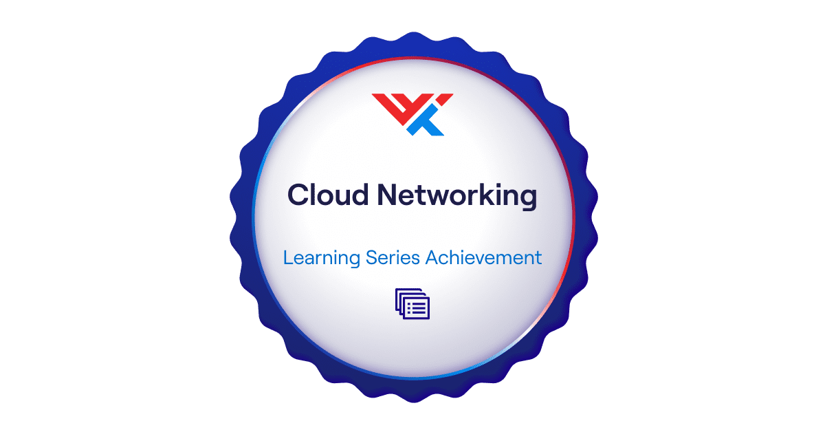 Cloud Networking Learning Series Achievement - WWT