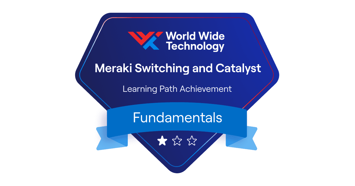 Meraki Switching with Catalyst Learning Path - WWT