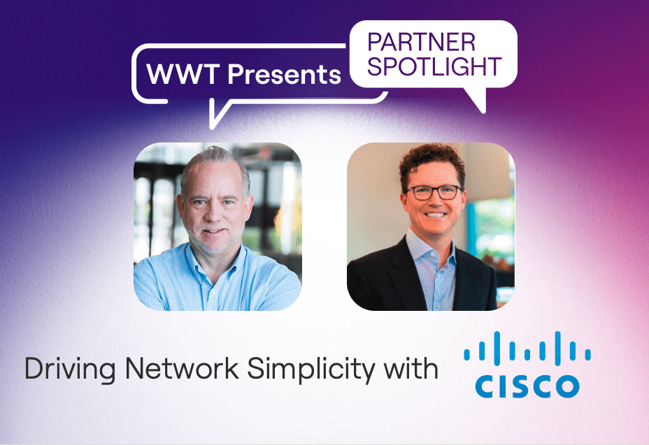How Cisco is Redefining Network Simplicity to Drive a Unified Experience | Partner Spotlight - WWT