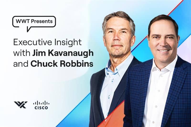 Innovation at the Intersection with Jim Kavanaugh and Chuck Robbins - WWT