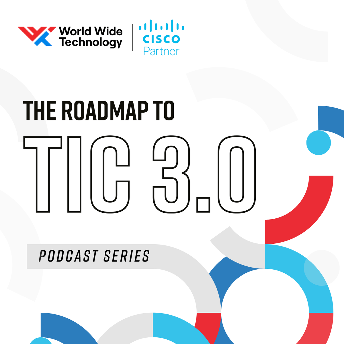 The Roadmap to TIC 3.0 Ep. 2: TIC 3.0 and the Telework Transformation - WWT