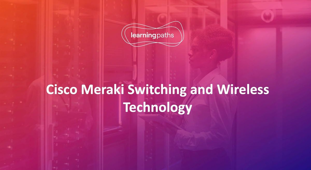Cisco Meraki Switching And Wireless Technology Wwt 0551