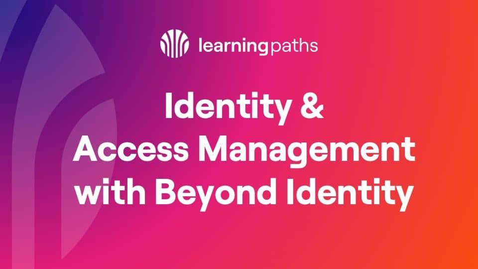 Identity & Access Management with Beyond Identity - WWT