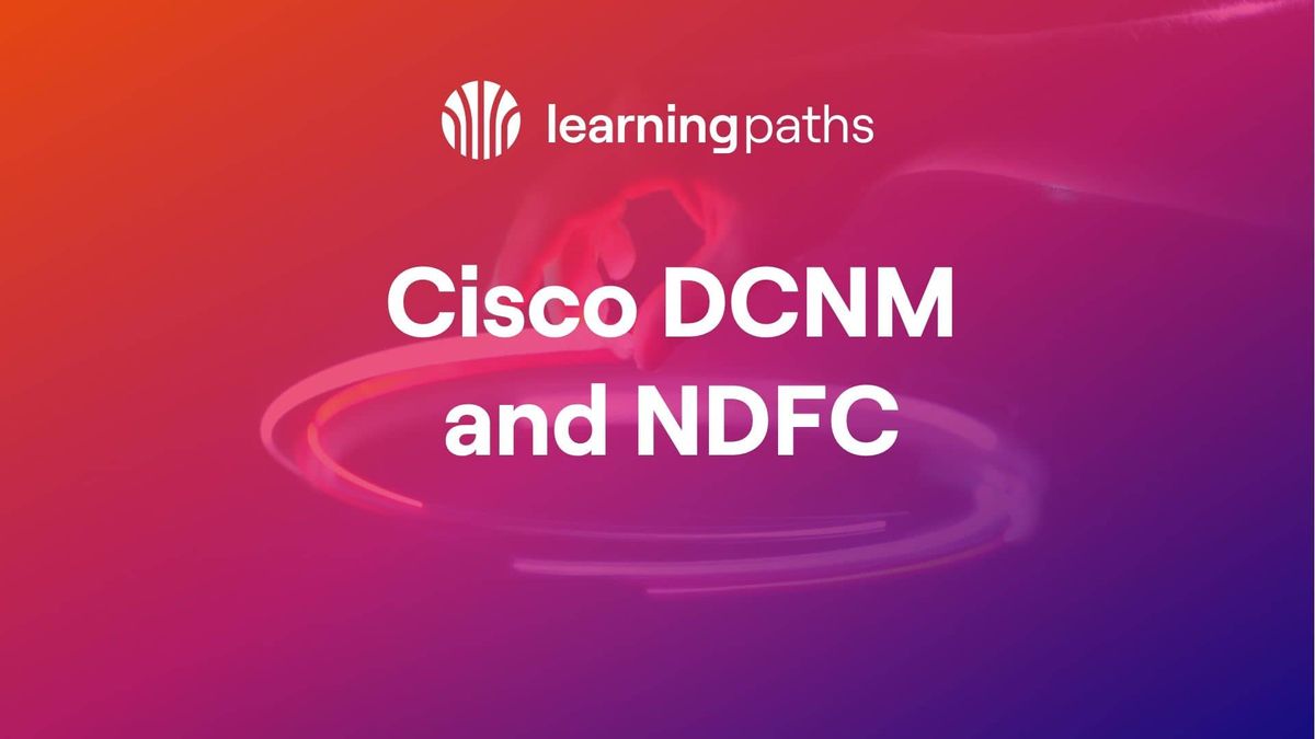 Cisco DCNM and NDFC - WWT