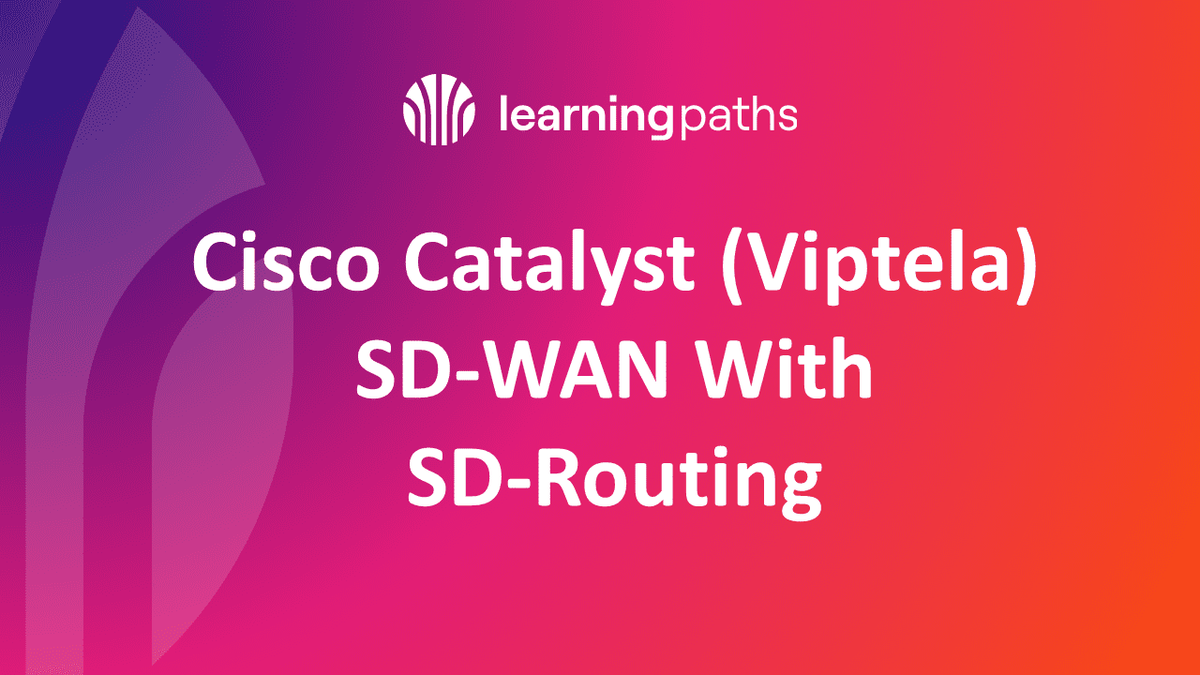 Cisco Catalyst (Viptela) SD-WAN With SD-Routing - WWT