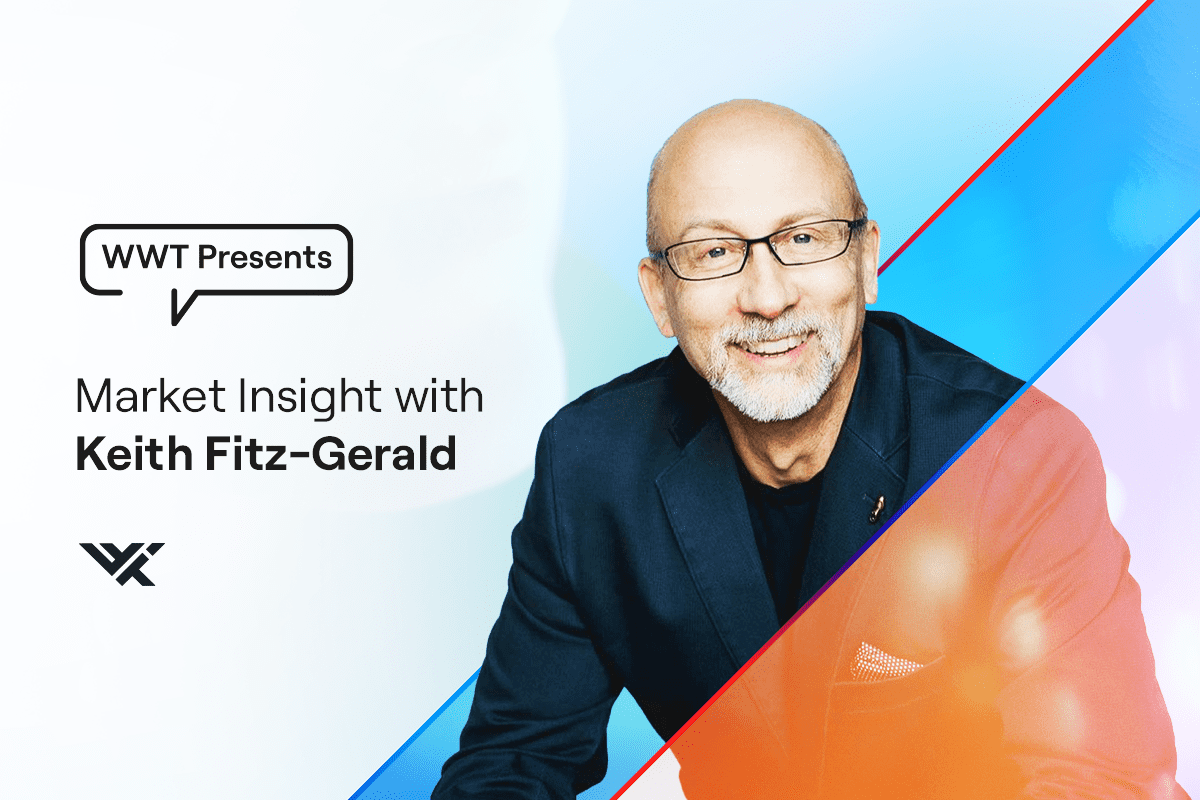 Global Business Insights with ‘Market Visionary’ Keith Fitz-Gerald - WWT