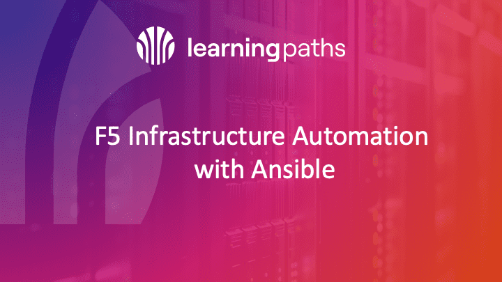 F5 Infrastructure Automation with Ansible - WWT F5 Infrastructure Automation with Ansible - WWT