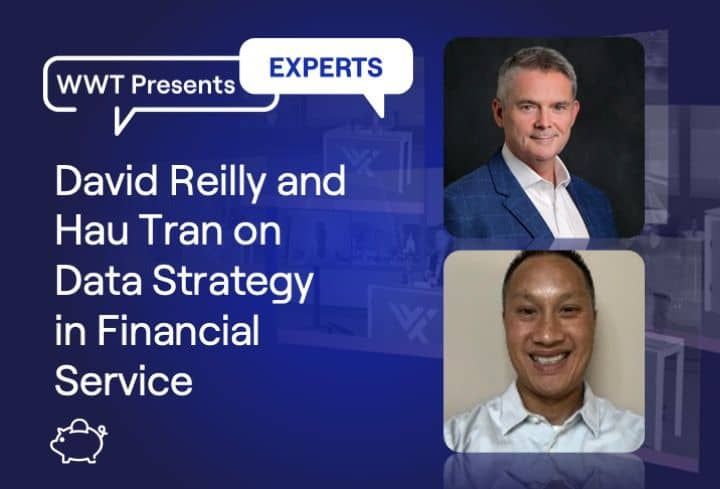 How Financial Institutions Can Manage Data for AI Success | Experts - WWT