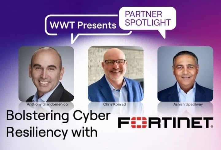 Fortify Your Cyber Resilience Strategy with Fortinet | Partner Spotlight - WWT